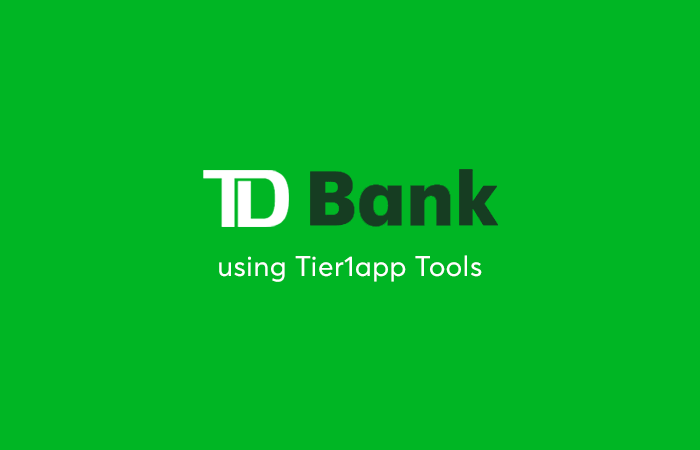 TD Bank using Tier1app Tools – tier1app